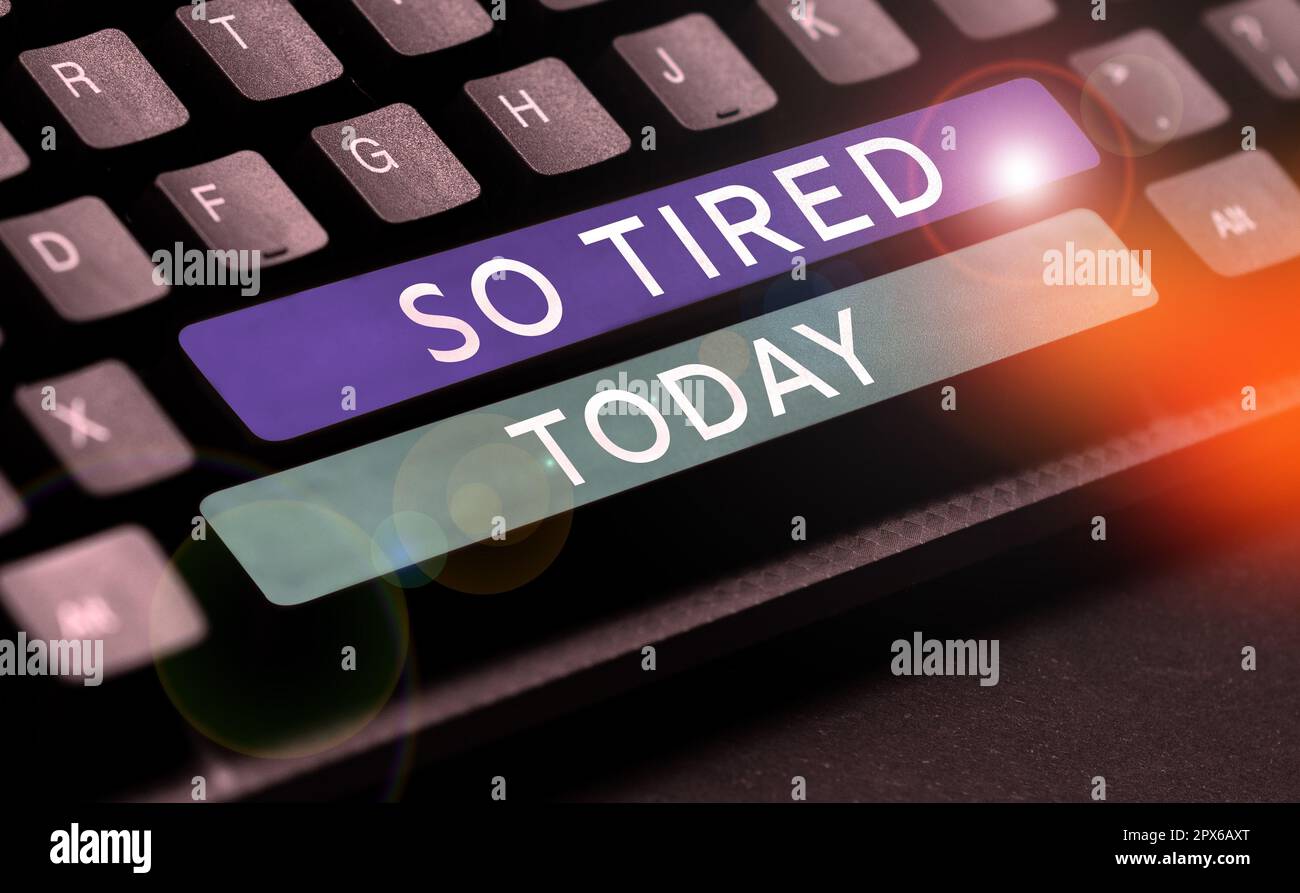 Text sign showing So Tired, Concept meaning drained of strength and ...