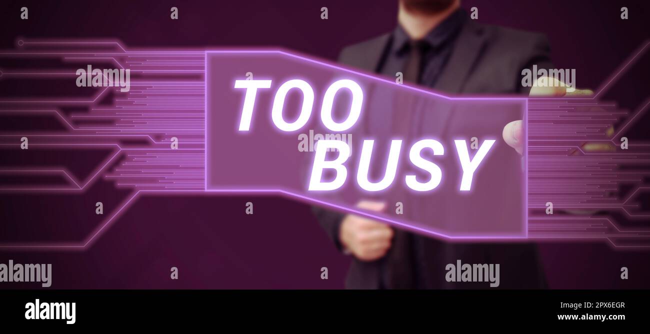 Conceptual display Too Busy, Word Written on No time to relax no idle ...