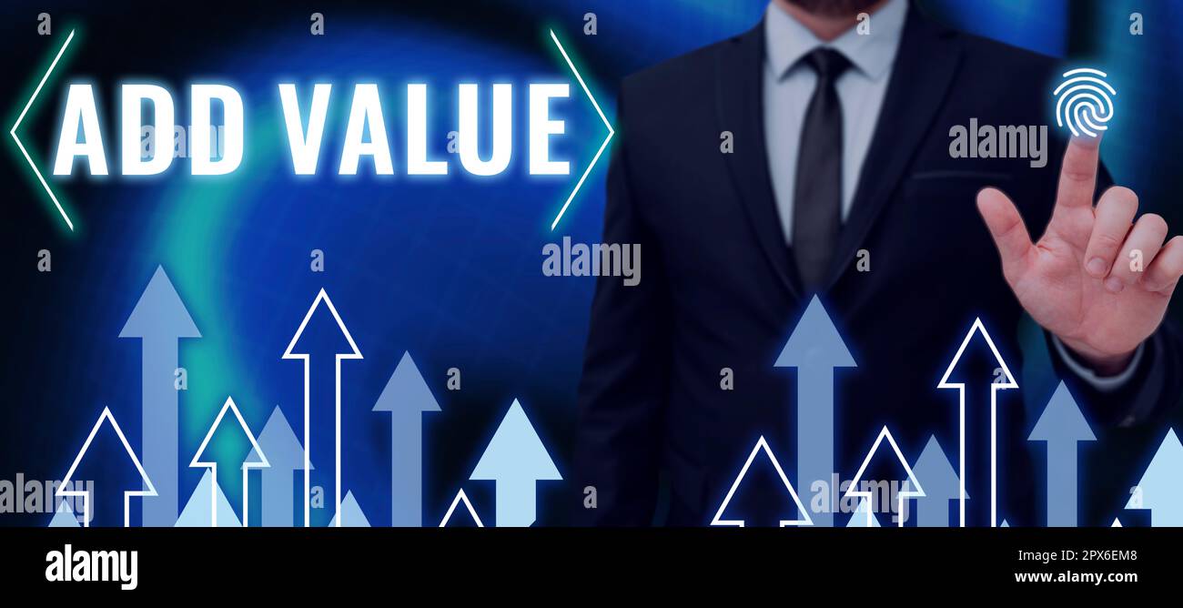 Conceptual caption Add Value, Business idea an improvement or addition ...