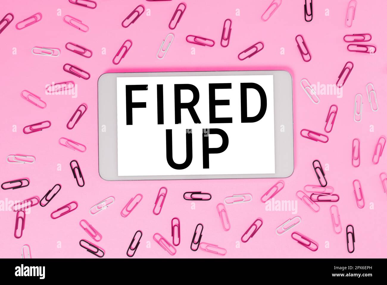 Text showing inspiration Fired Up, Word Written on means that someone ...