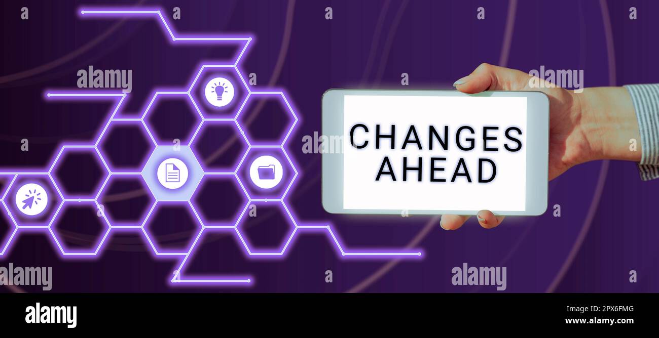 Inspiration showing sign Changes Ahead, Internet Concept to replace ...