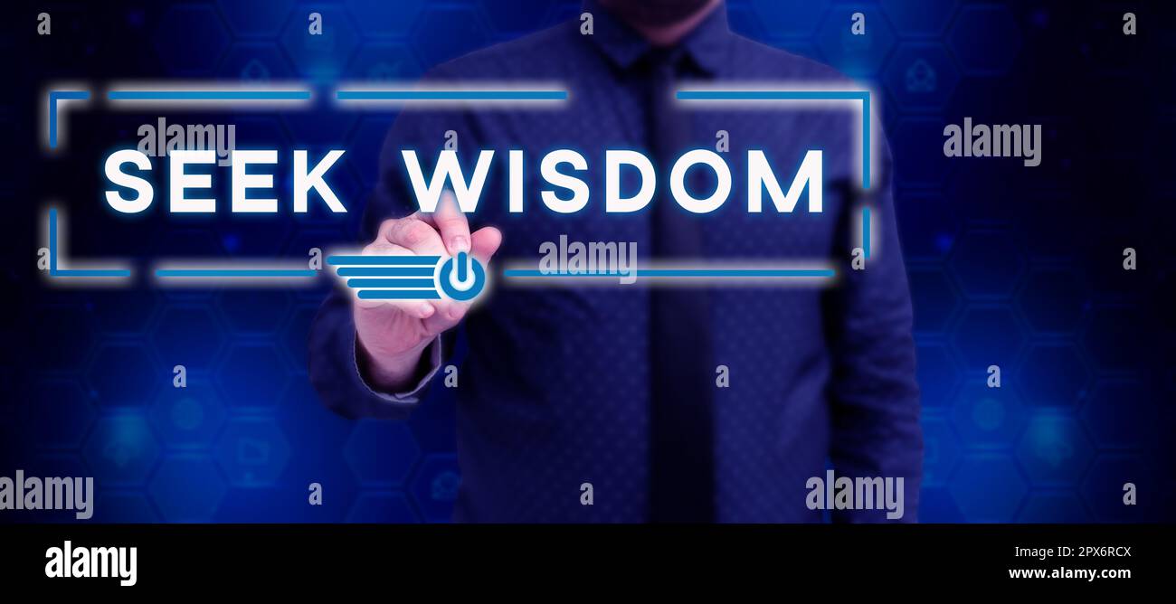 Conceptual display Seek Wisdom, Business concept Looking for the real ...