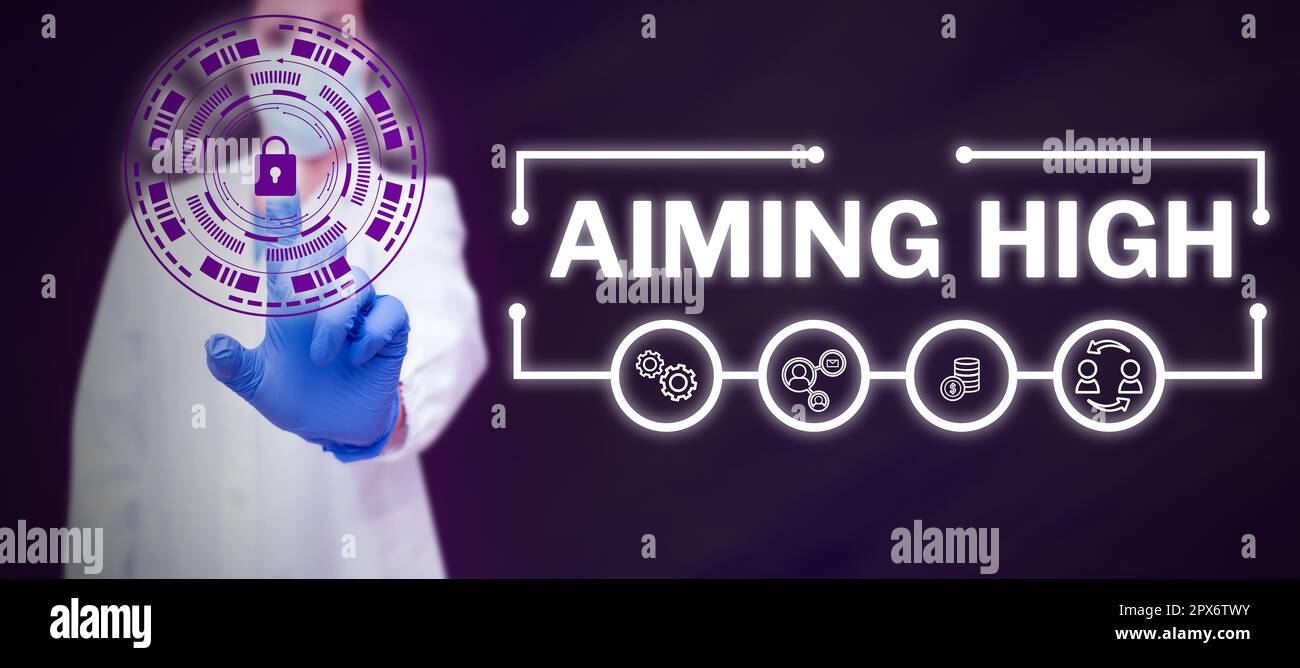 Sign displaying Aiming High, Internet Concept a result that your plans ...