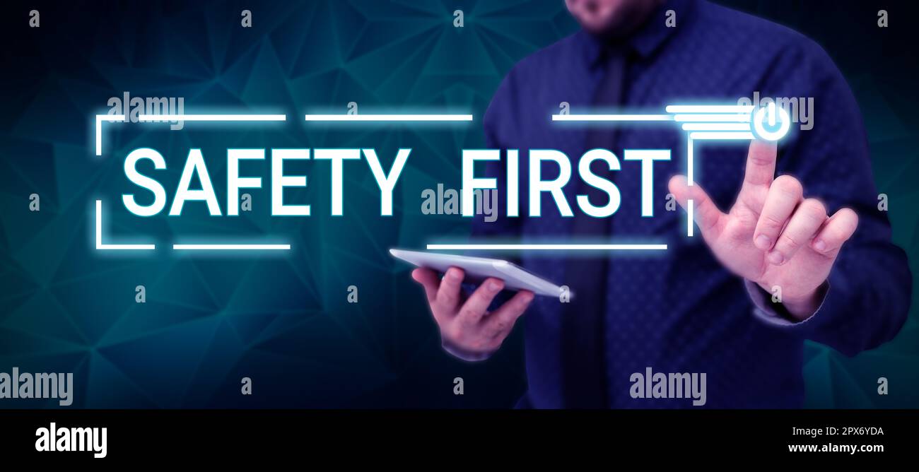 Inspiration showing sign Safety First, Conceptual photo Avoid any ...