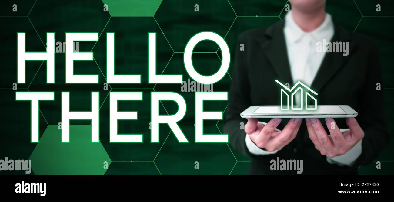 Inspiration showing sign Hello There, Business idea a way to get ...