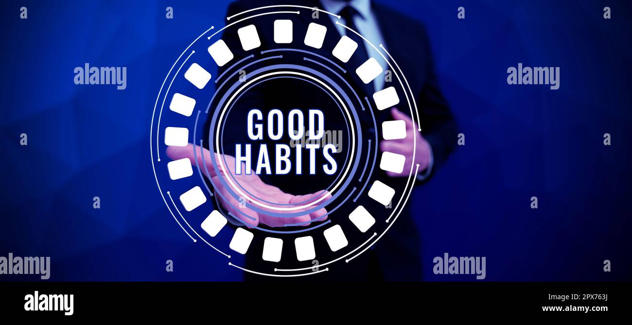 Inspiration showing sign Good Habits, Word Written on behaviour that is ...