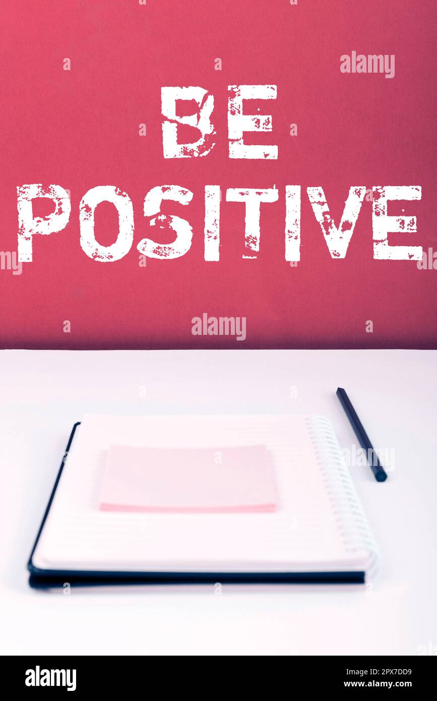 Text sign showing Be Positive, Concept meaning giving cause for hope ...