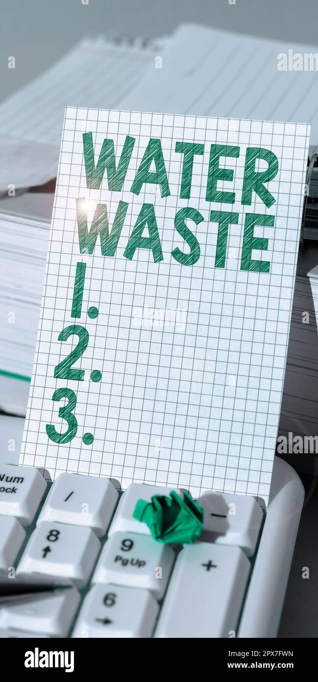 Inspiration showing sign Water Waste, Concept meaning liquid that has ...