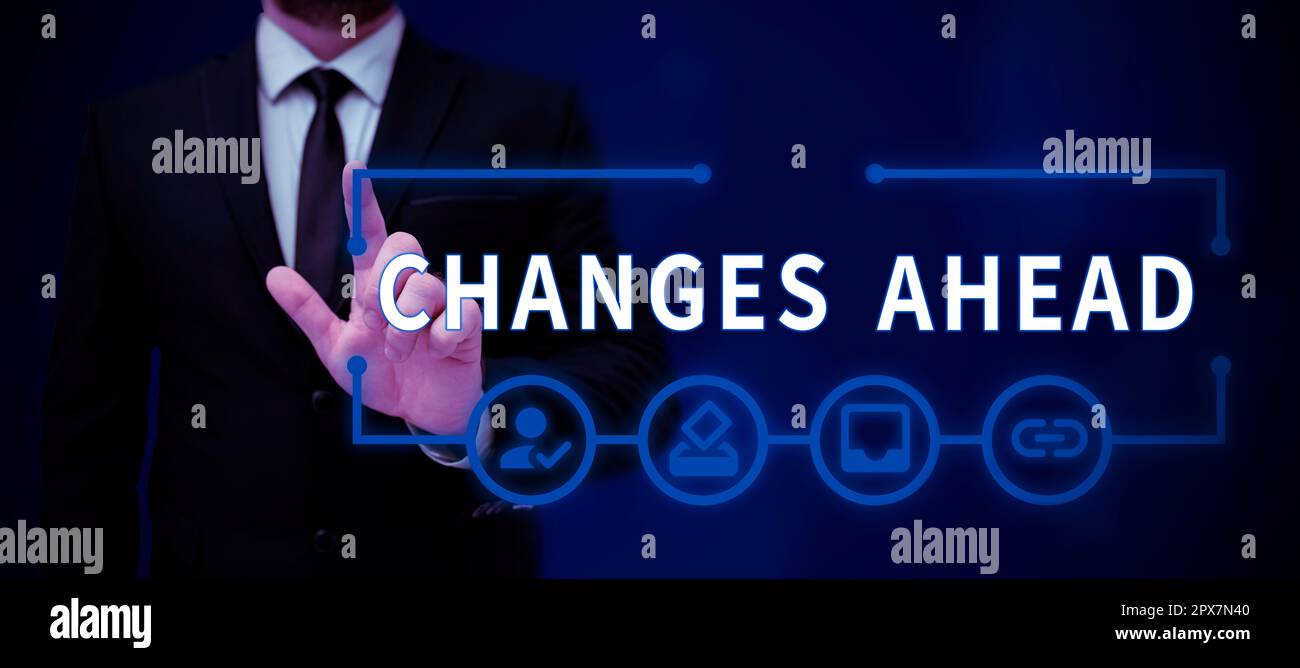 Text showing inspiration Changes Ahead, Business approach to replace ...