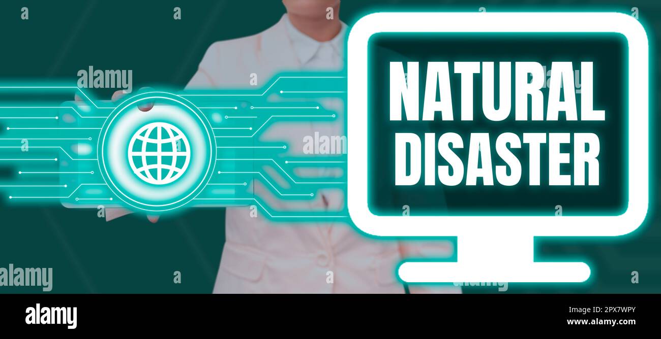 Sign displaying Natural Disaster, Business idea occurring in the course ...