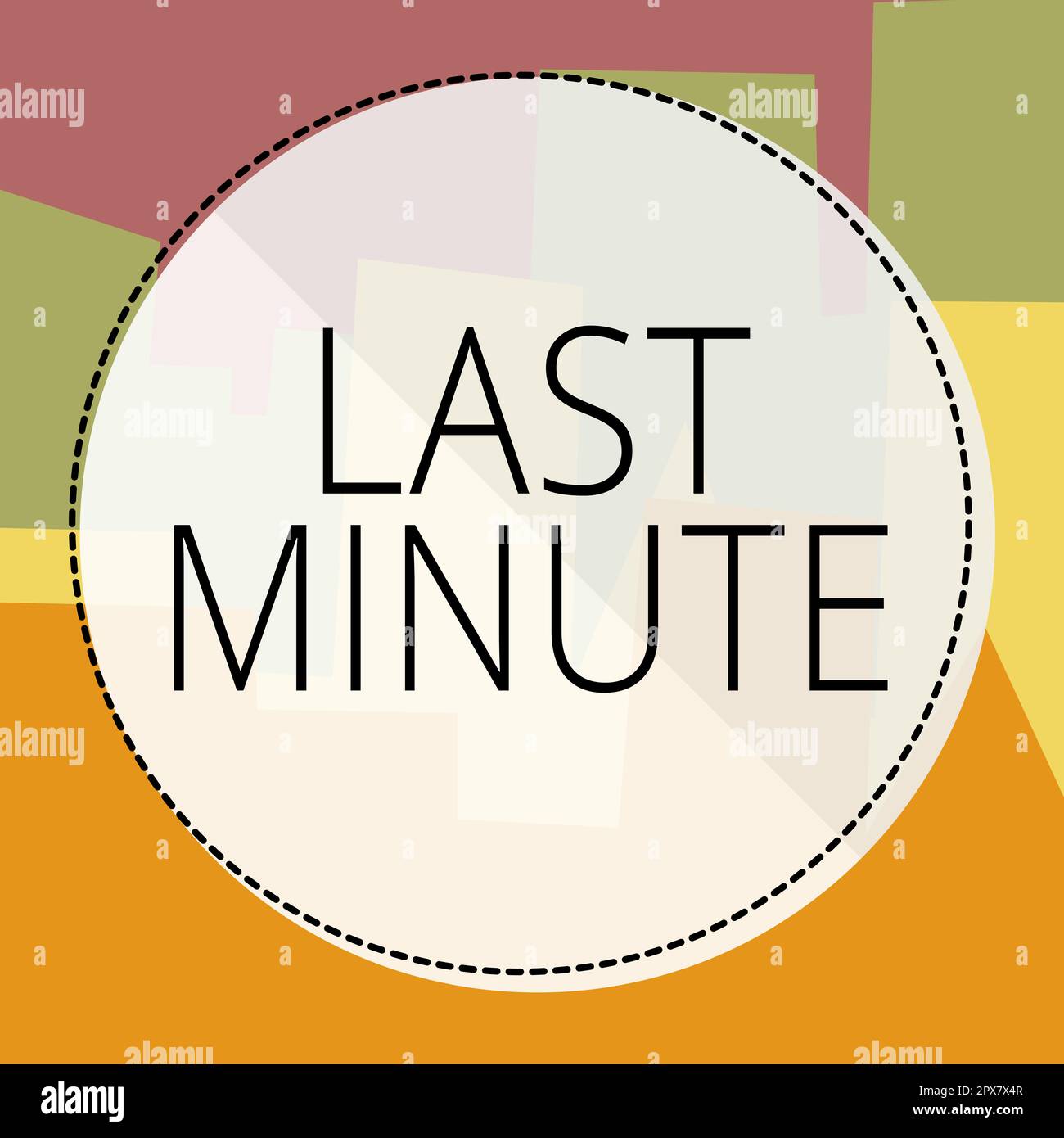 Sign displaying Last Minute, Business idea done or occurring at the ...