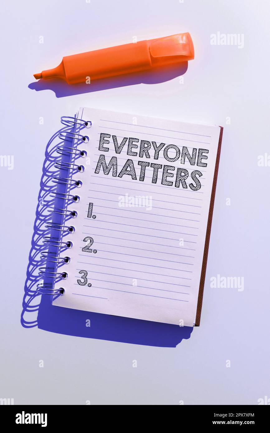 Sign displaying Everyone Matters, Concept meaning all the people have ...