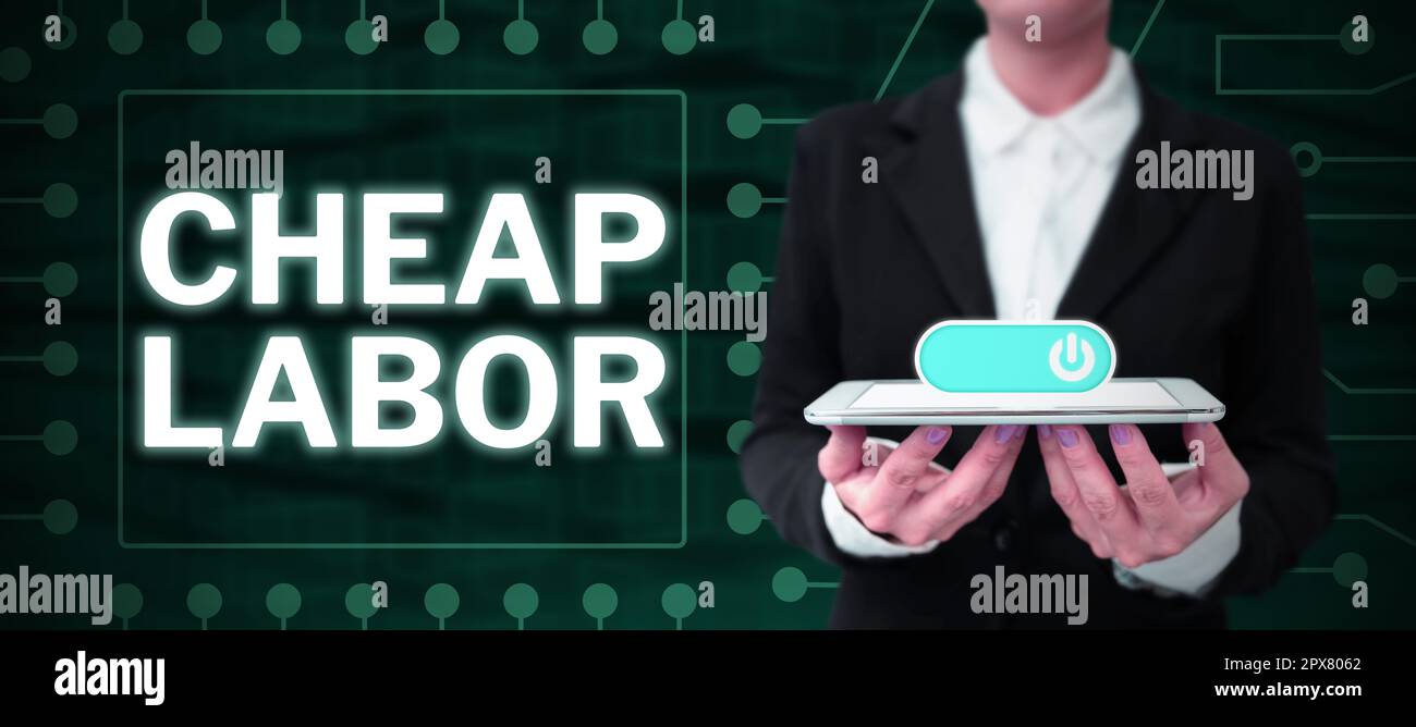 Conceptual display Cheap Labor, Word Written on when a person works ...