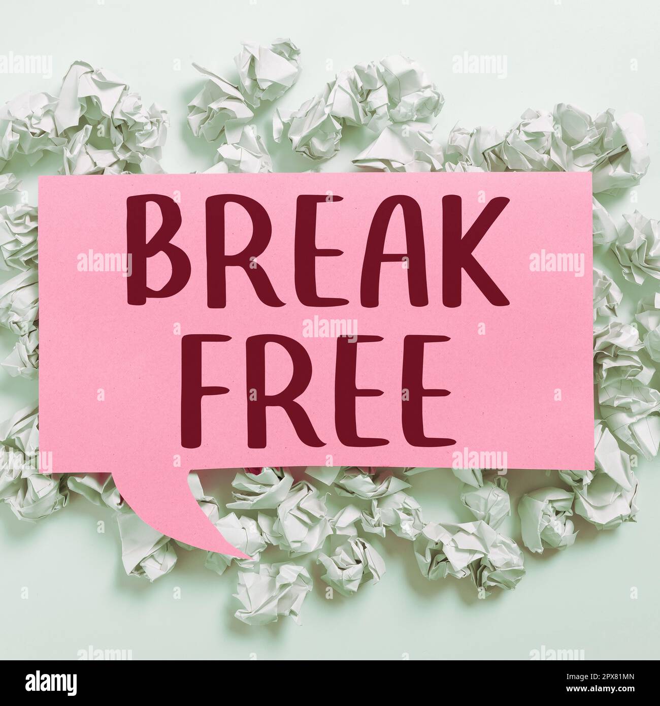 Inspiration showing sign Break Free, Word for another way of saying ...