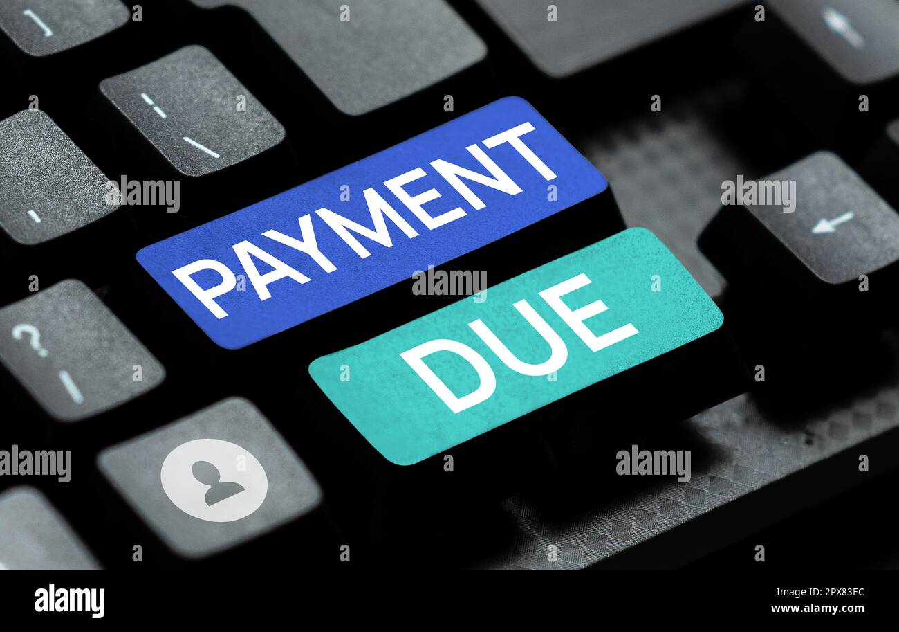 Hand writing sign Payment Due, Business showcase The date when payment ...