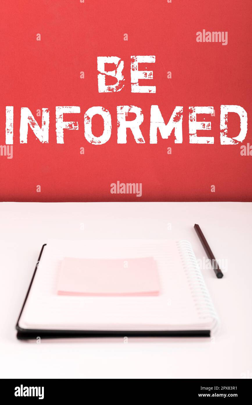 Sign displaying Be Informed, Internet Concept having or showing ...