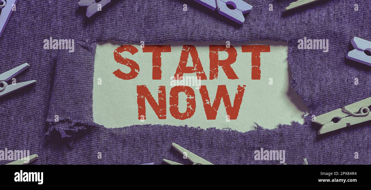 Text showing inspiration Start Now, Conceptual photo do not hesitate to ...
