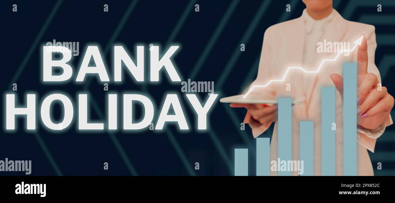 Inspiration showing sign Bank Holiday, Business overview A day on which ...