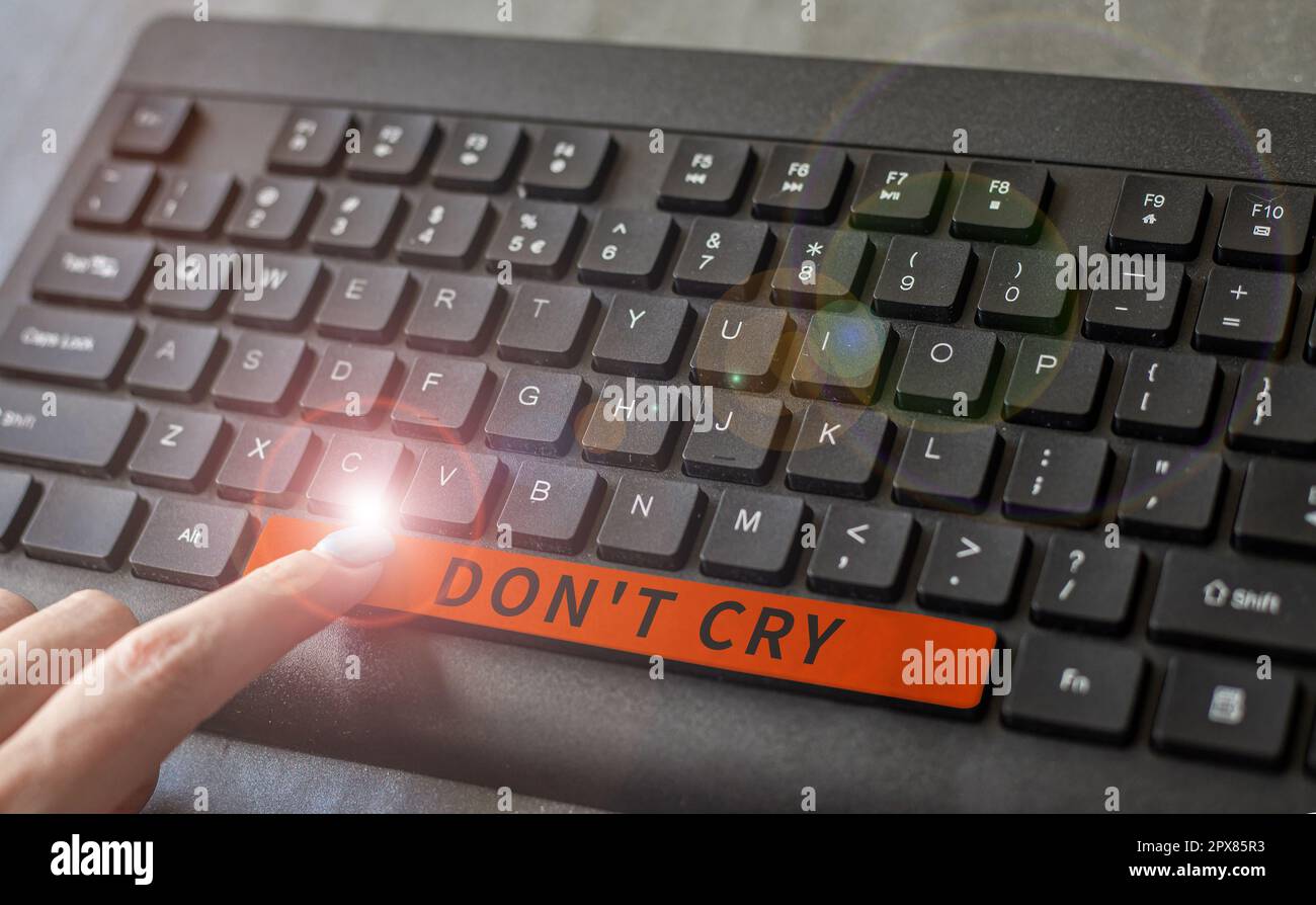 Hand writing sign Don'T Cry, Business approach Shed tears typically as ...