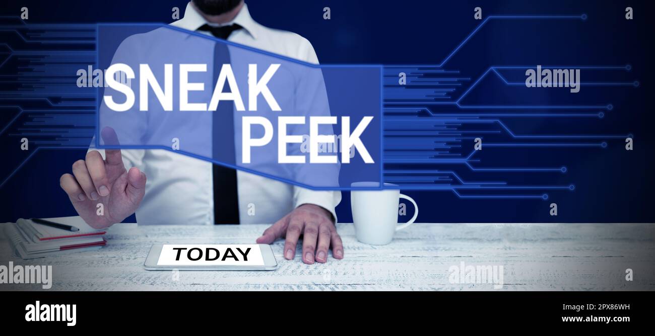 Handwriting text Sneak Peek, Concept meaning opportunity to see ...