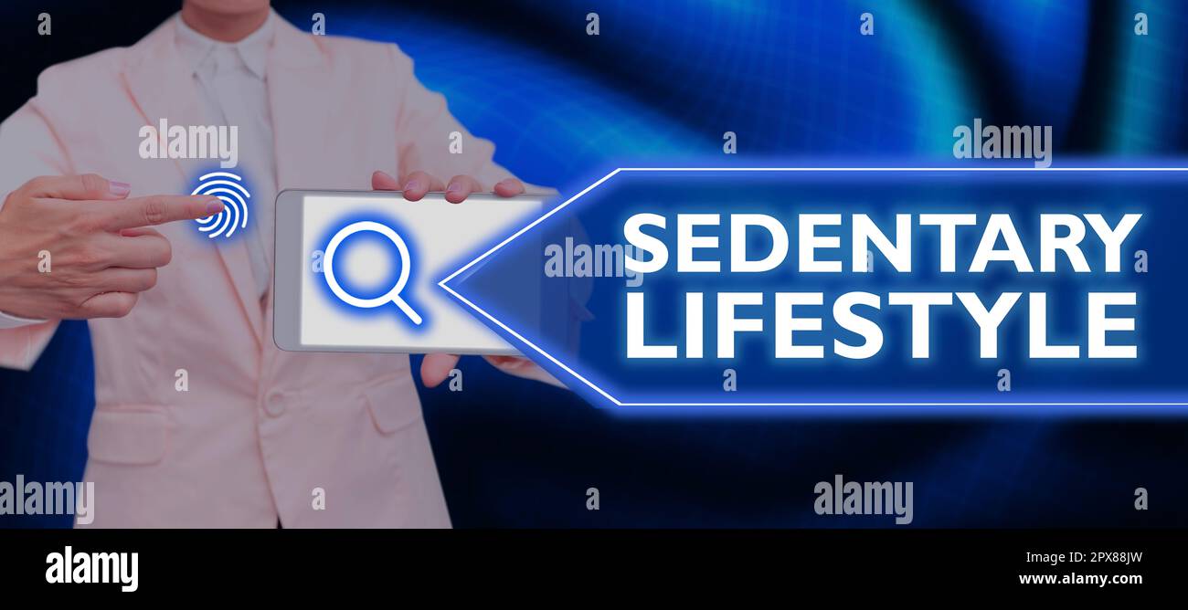 Sign displaying Sedentary Lifestyle, Business approach ways and means ...