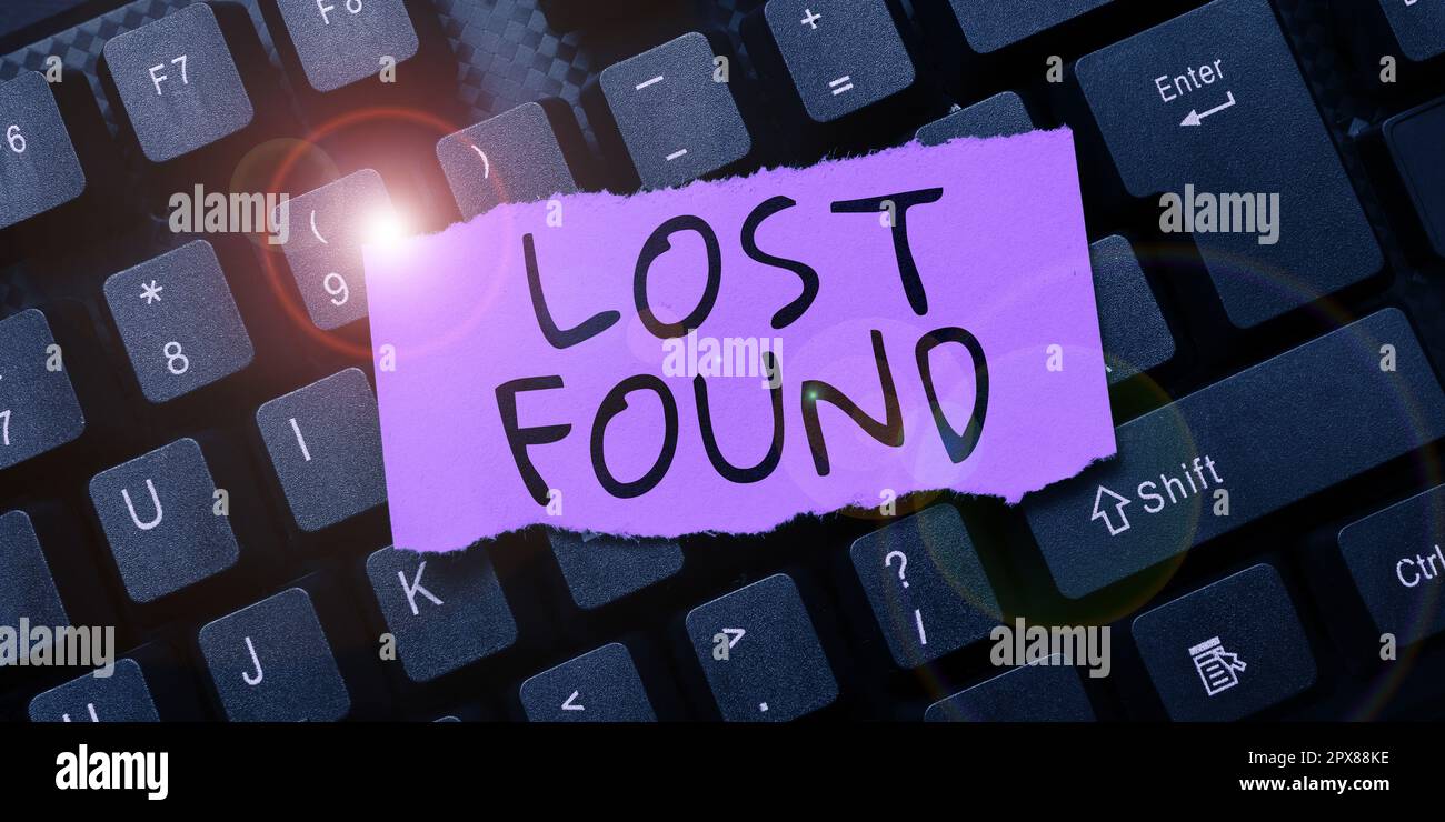 Inspiration showing sign Lost Found, Concept meaning Things that are ...
