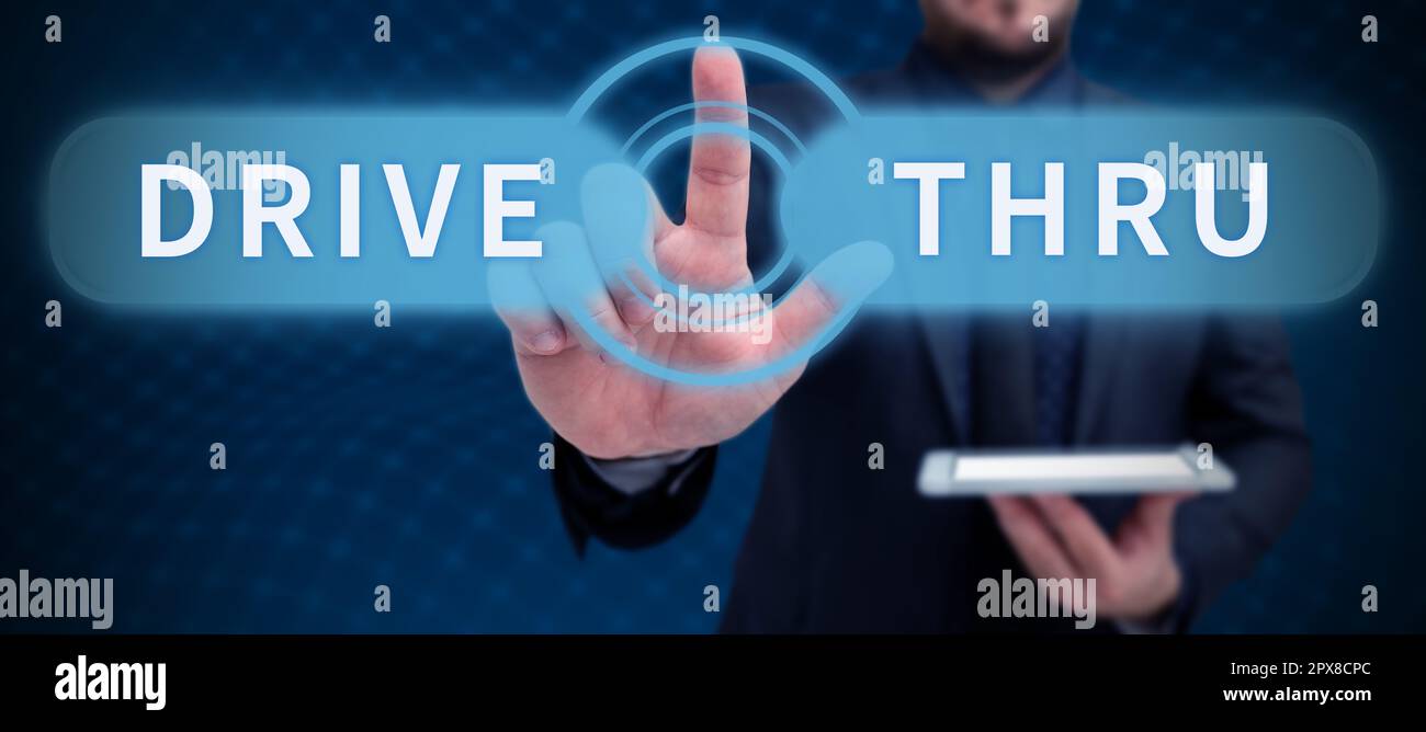 Inspiration showing sign Drive Thru, Business approach place where you ...