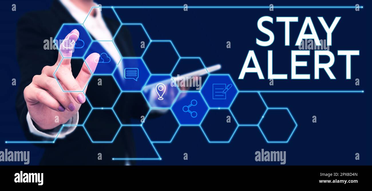Sign displaying Stay Alert, Business showcase Paying full attention to ...