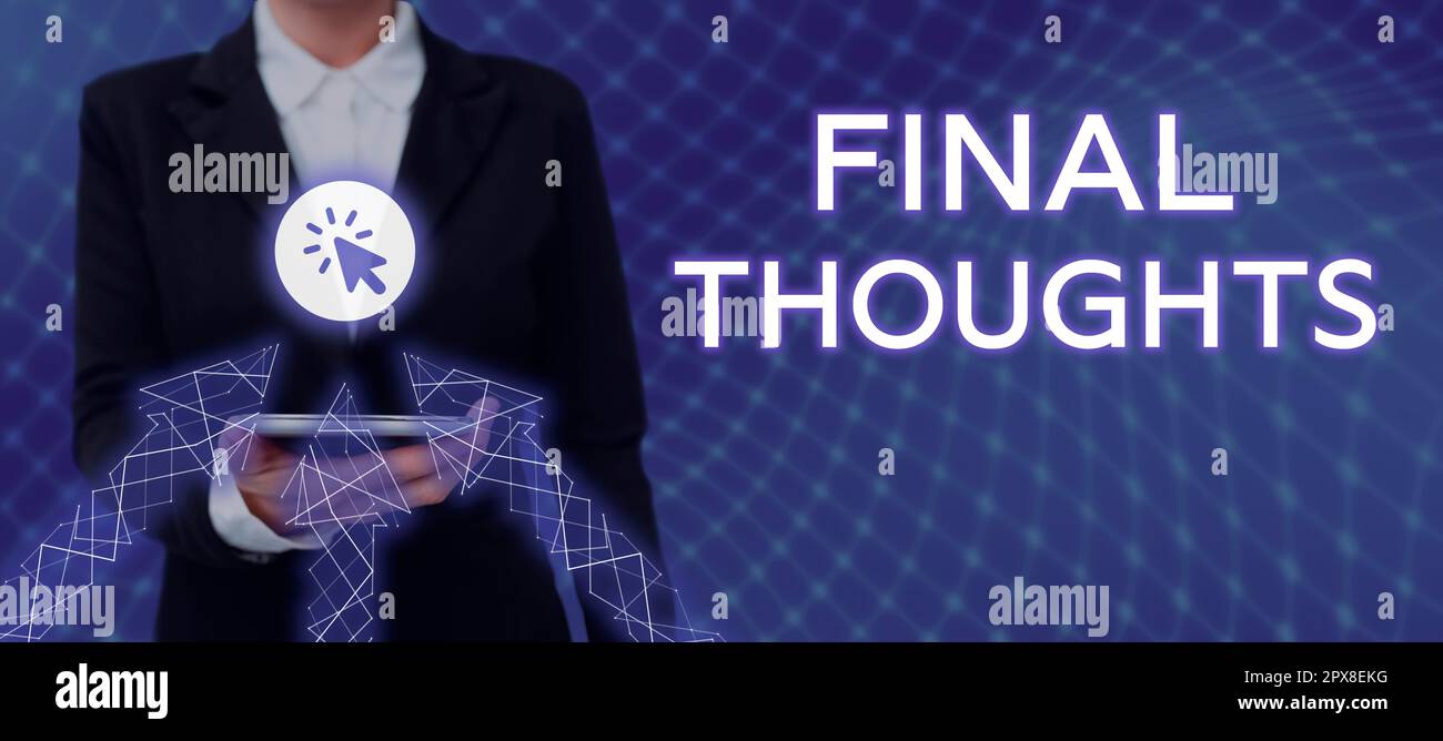 Writing displaying text Final Thoughts, Business showcase Conclusion ...