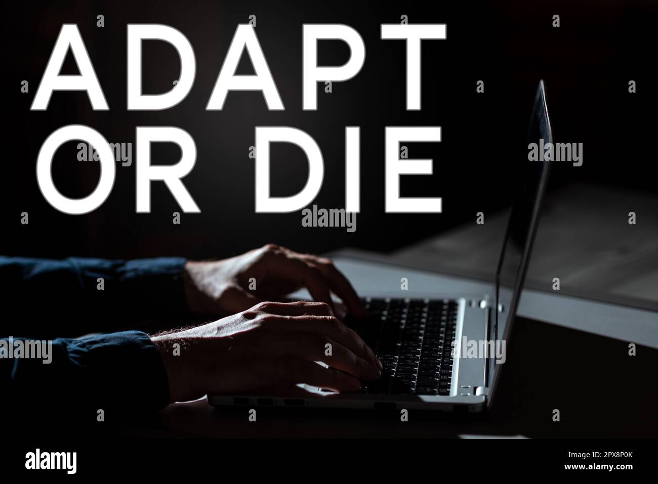 Handwriting text Adapt Or Die, Business approach Be flexible to changes ...