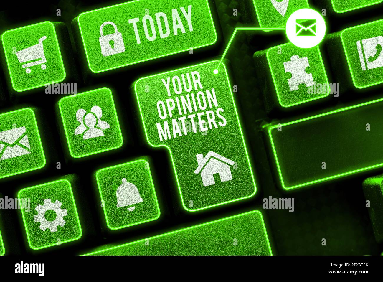 Hand writing sign Your Opinion Matters, Word for to Have your say ...