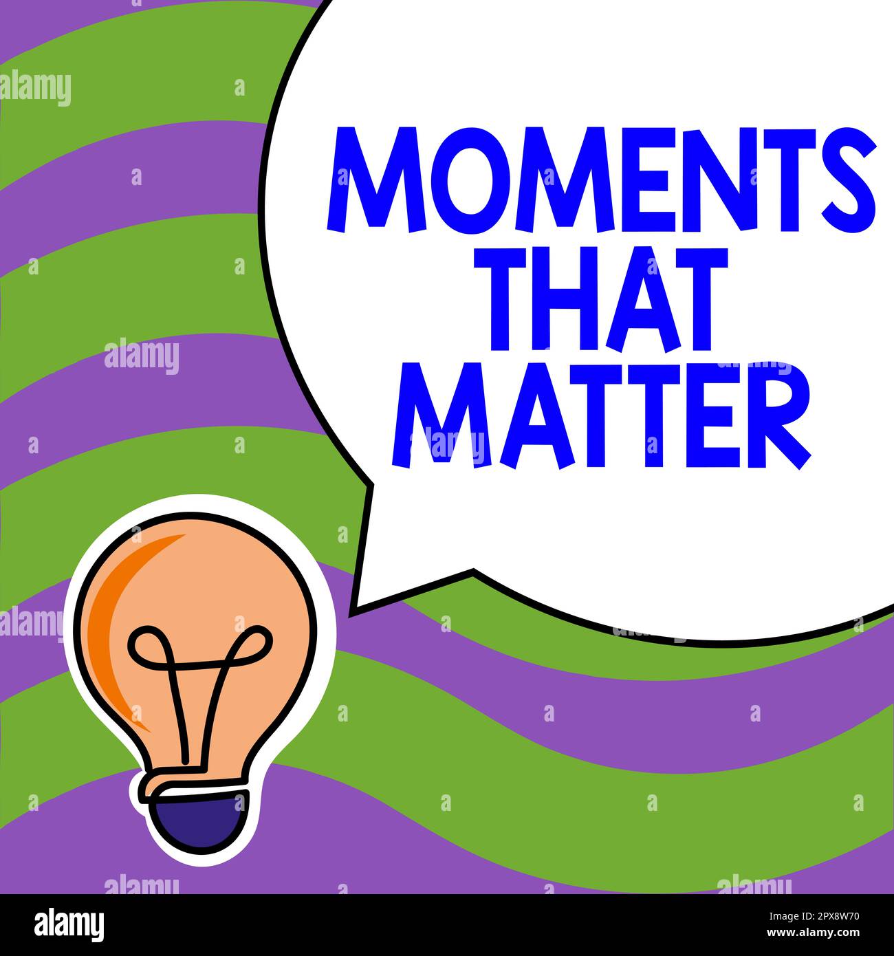 Sign displaying Moments That Matter, Business showcase Meaningful ...