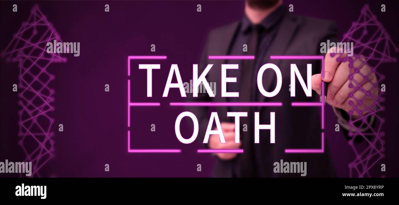 Writing displaying text Take On Oath, Internet Concept A solemn appeal ...