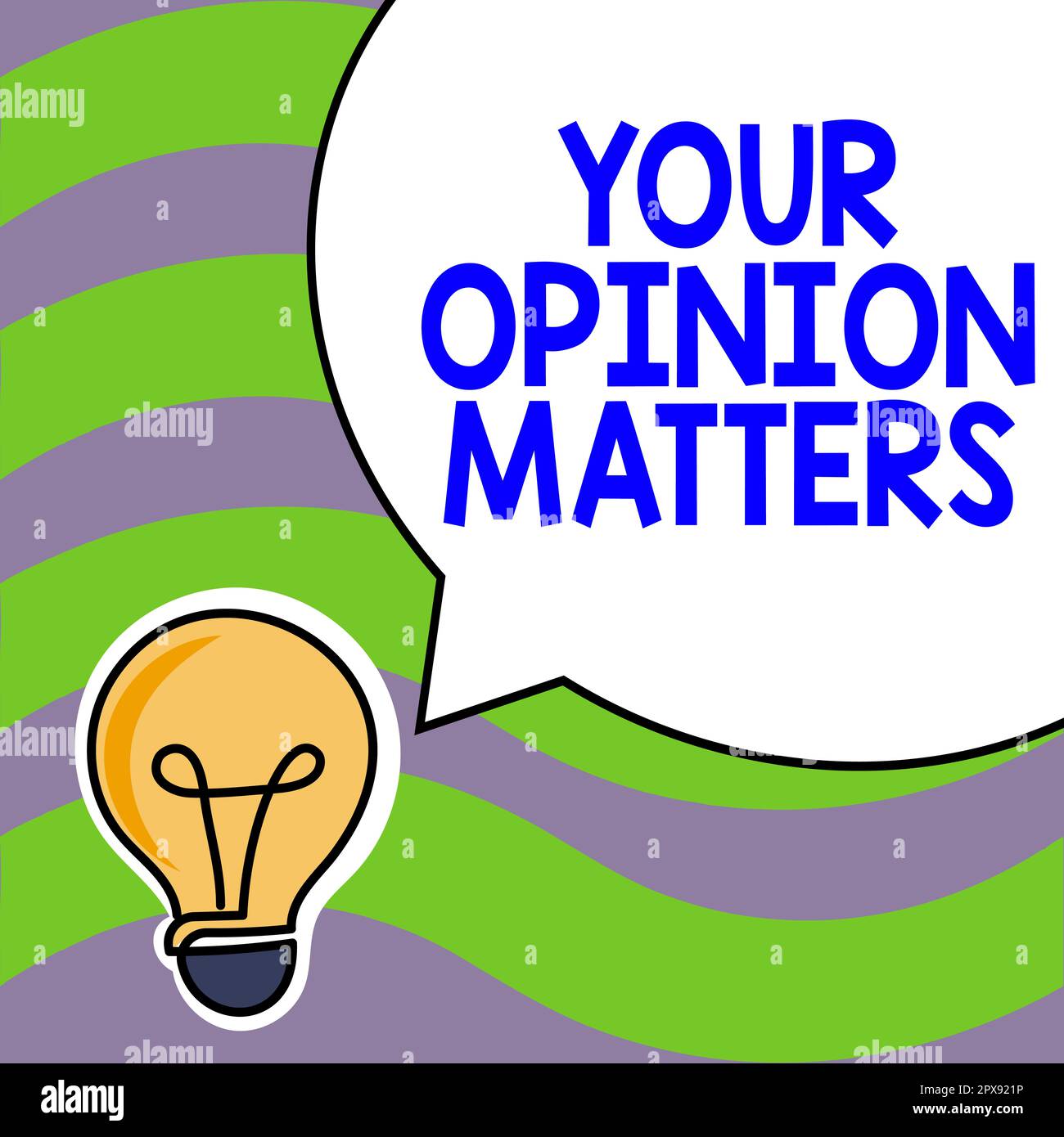 Hand writing sign Your Opinion Matters, Business concept to Have your ...