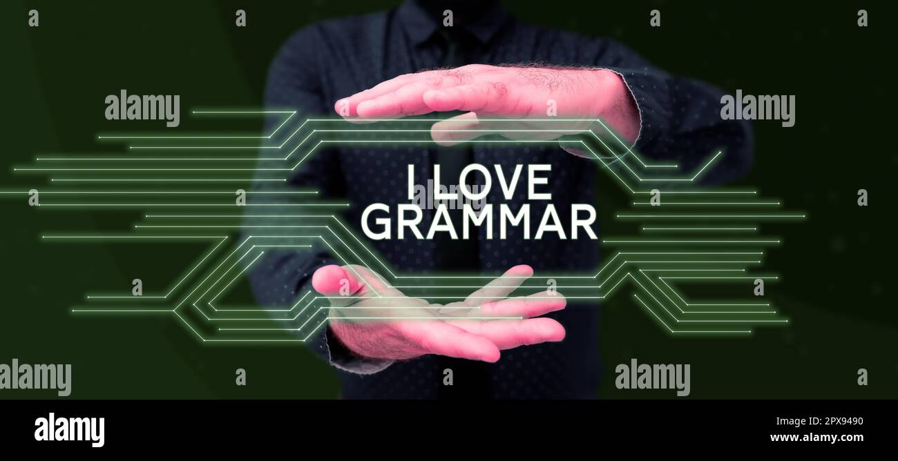 Inspiration showing sign I Love Grammar, Concept meaning act of ...