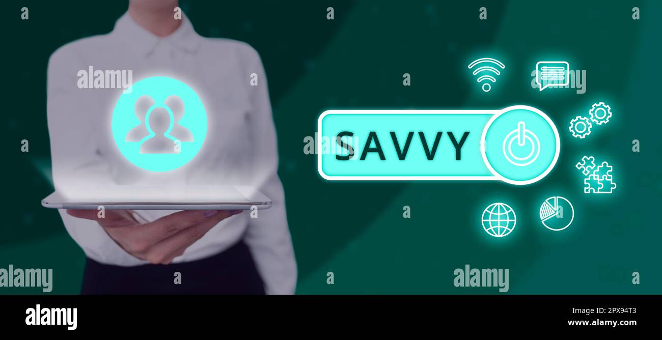 Text caption presenting Savvy, Business approach having perception, comprehension in practical ...
