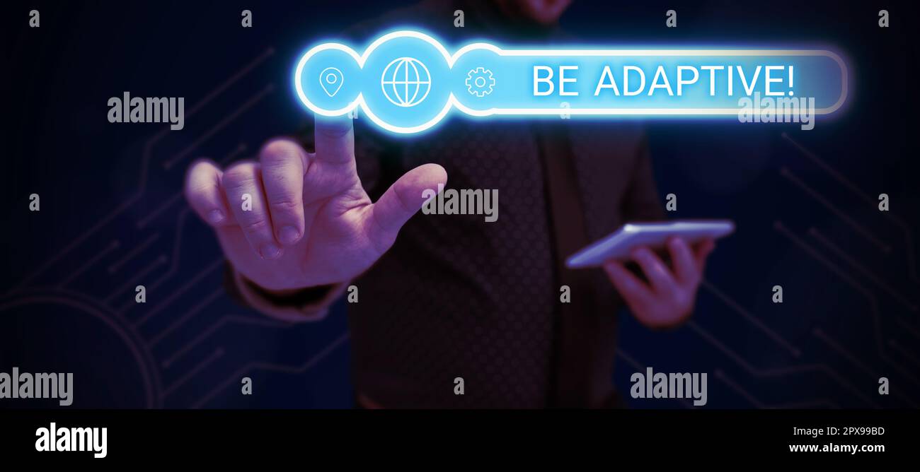 Text sign showing Be Adaptive, Word for make the difference being ...