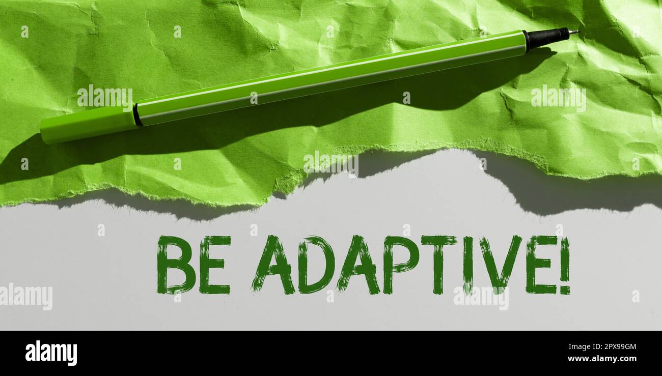 Inspiration showing sign Be Adaptive, Business idea make the difference ...
