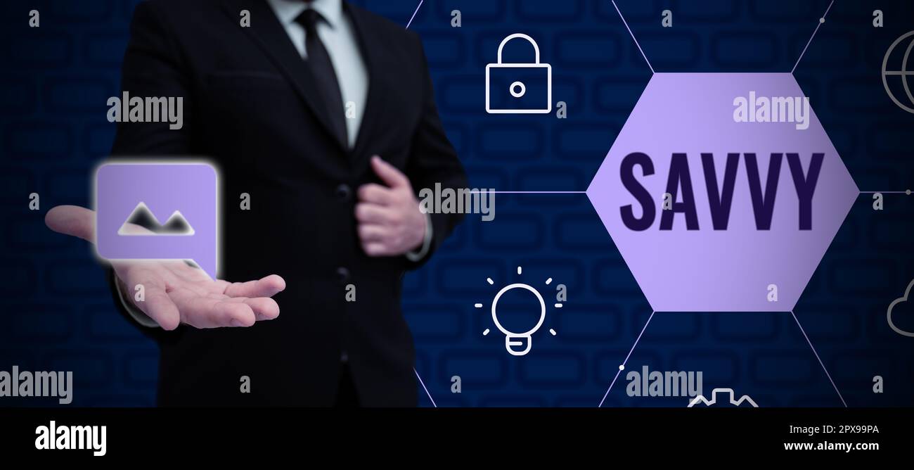 Sign displaying Savvy, Concept meaning having perception, comprehension ...