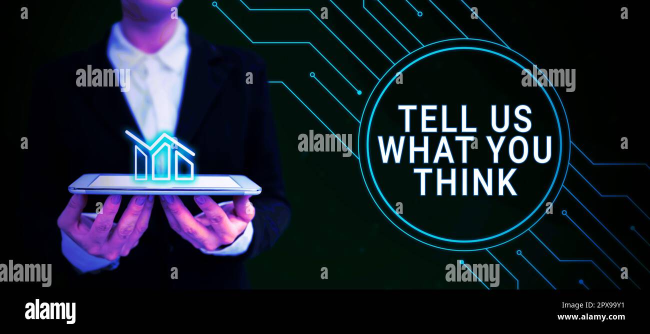 Text sign showing Tell Us What You Think, Business showcase Express ...