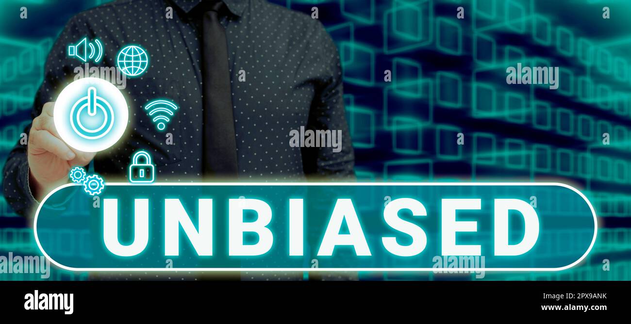 Text sign showing Unbiased, Concept meaning showing no prejudice for or ...