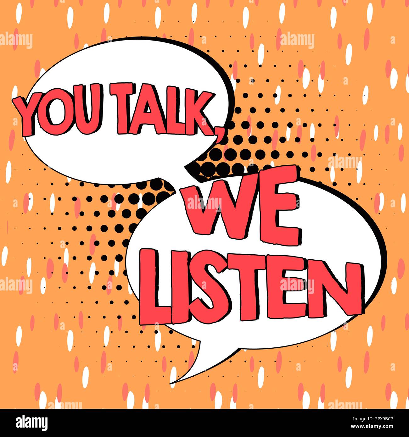 Hand writing sign You Talk, We Listen, Conceptual photo Two Way ...