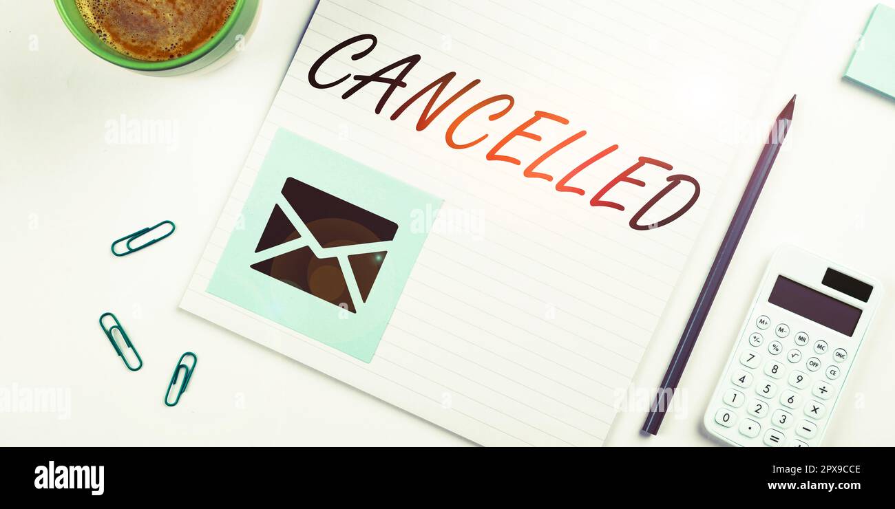 Sign displaying Cancelled, Internet Concept decide or announce that ...