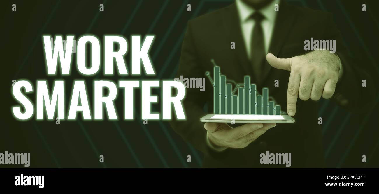 Inspiration showing sign Work Smarter, Business idea Efficiency Be ...