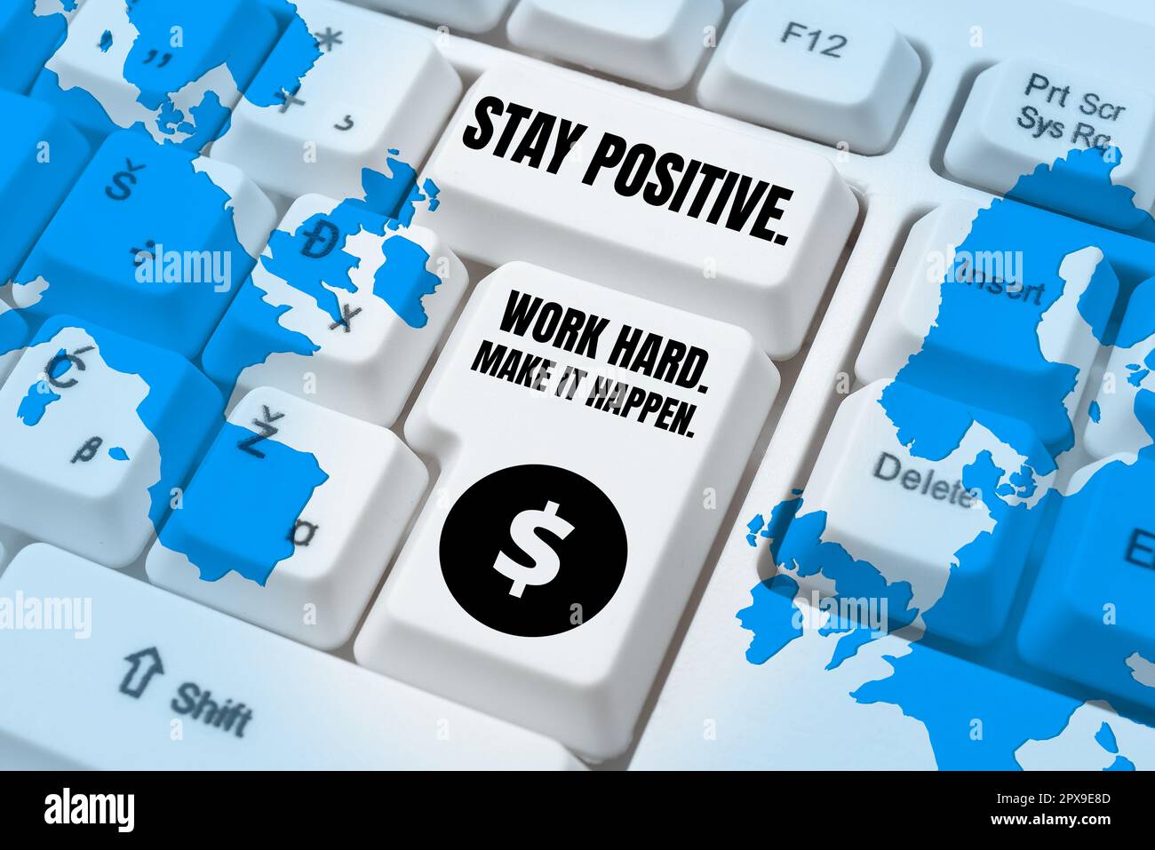 Conceptual caption Stay Positive. Work Hard. Make It Happen., Business ...