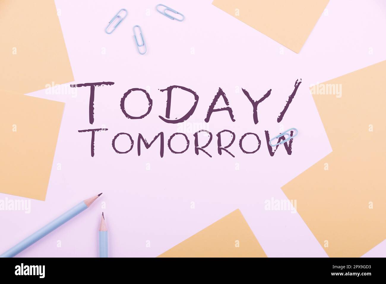 Writing displaying text Today Tomorrow, Concept meaning What is ...