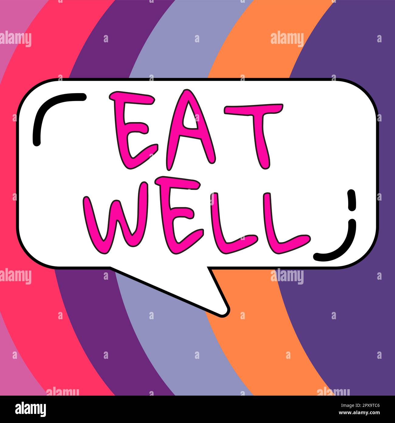 Inspiration showing sign Eat Well, Concept meaning Practice of eating only foods that are whole ...