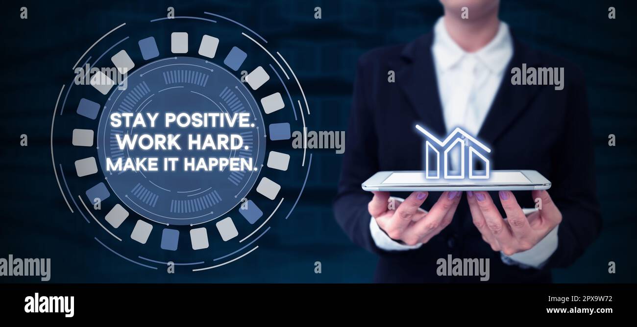 Conceptual display Stay Positive. Work Hard. Make It Happen., Concept ...
