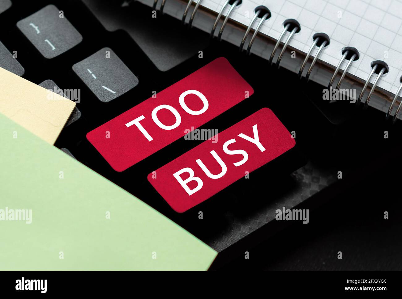 Hand writing sign Too Busy, Word Written on No time to relax no idle ...