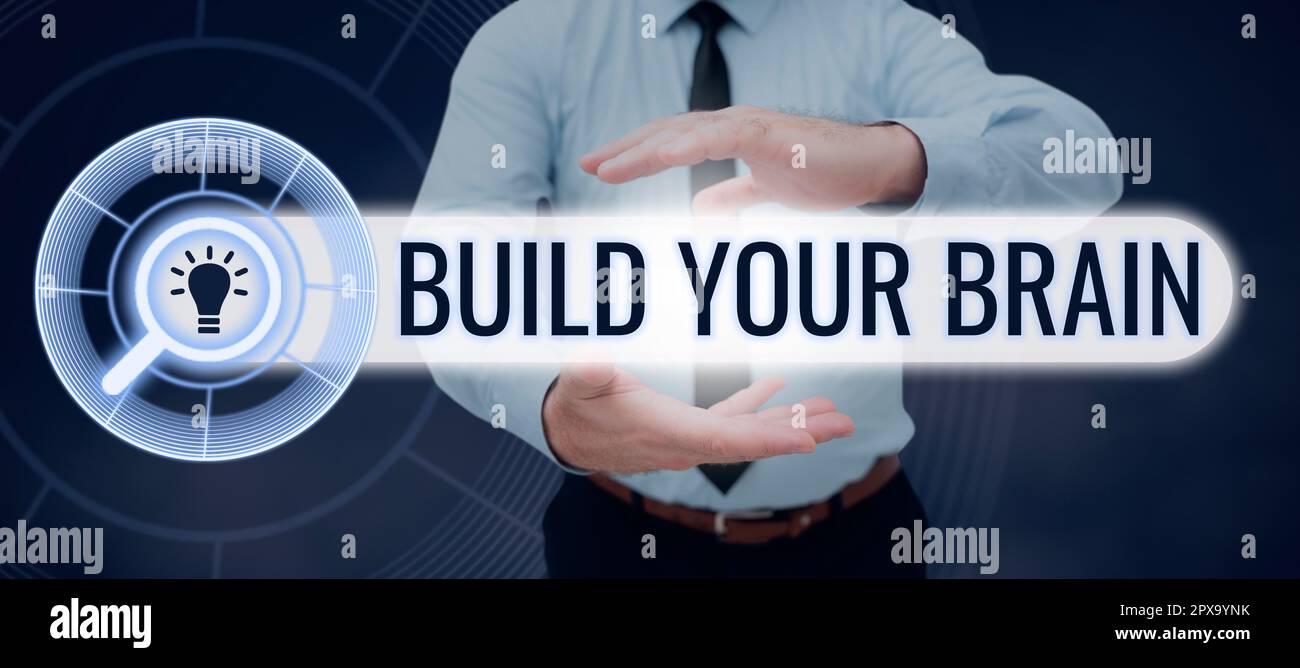 Sign displaying Build Your Brain, Internet Concept mental activities to ...